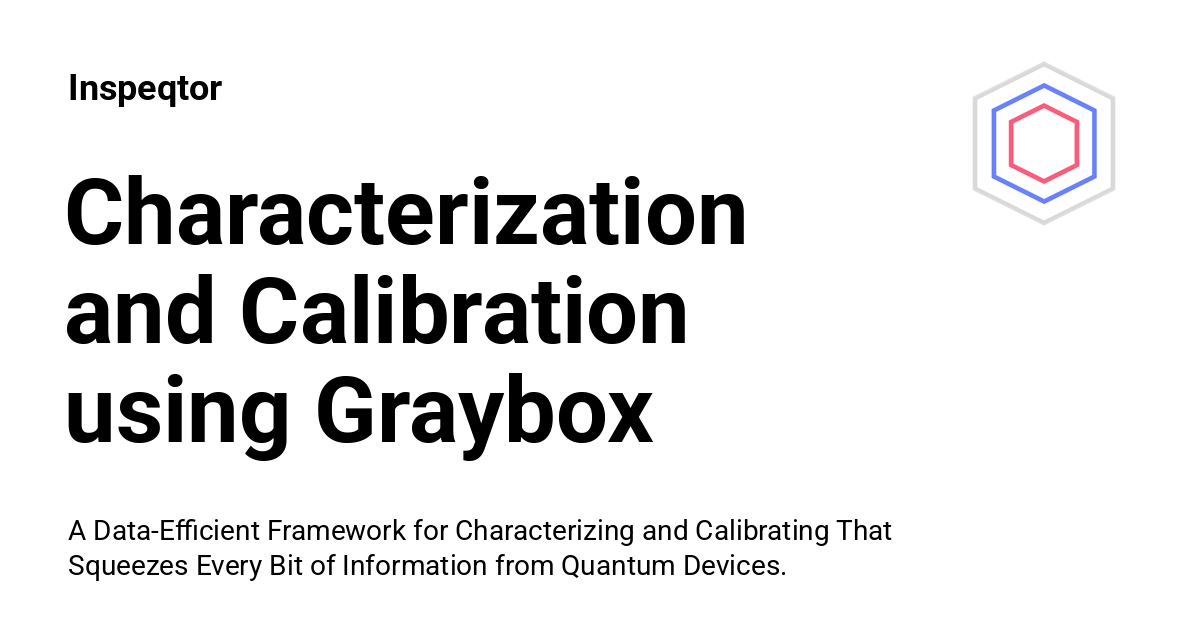 Characterization and Calibration using Graybox - Inspeqtor